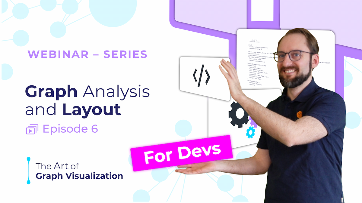 How-to Webinar: Graph Analysis and Layout for Developers – Practical Programming Examples