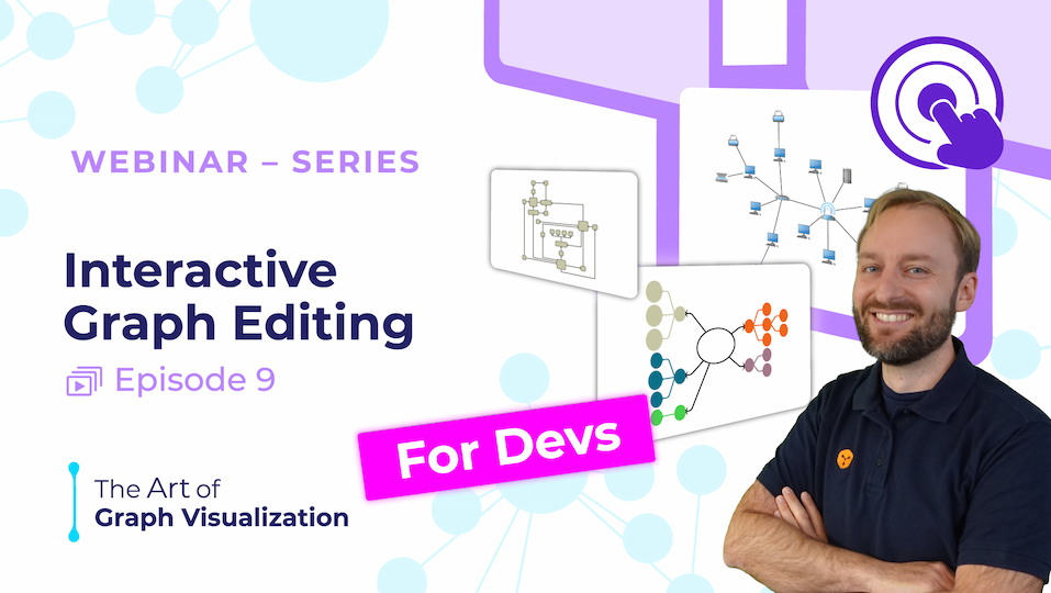 How-to Webinar: Interactive Graph Editing for Developers – With Hands-on Programming Examples